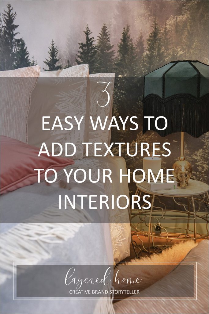 3 Easy ways to add texture to your home interior design