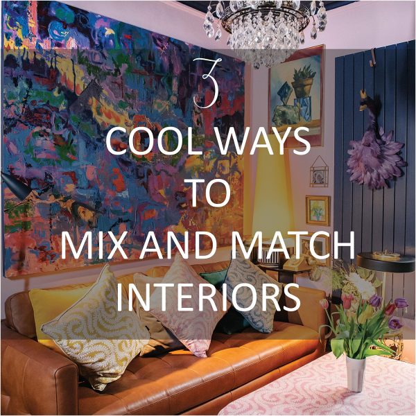 3 Cool ways to mix and match interiors