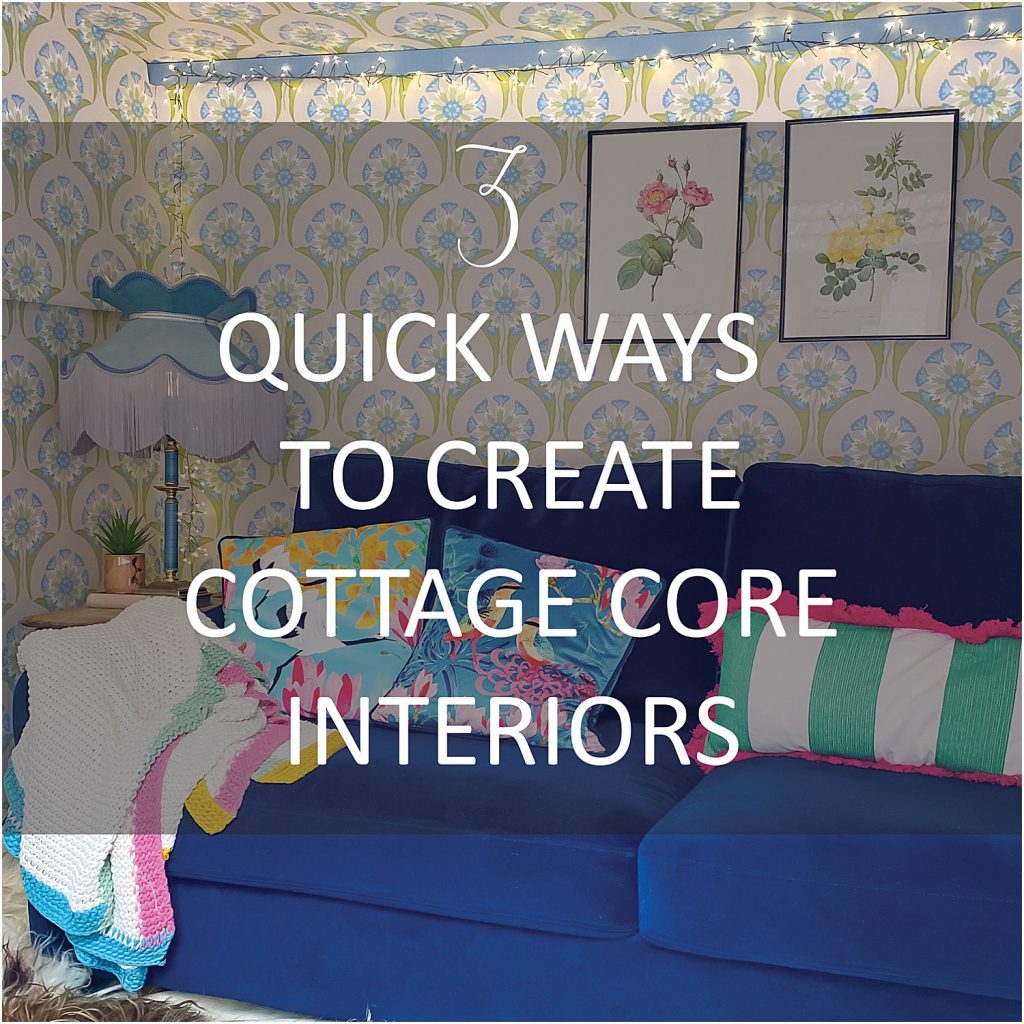 3 Quick Ways to Create Cottage Core Interiors